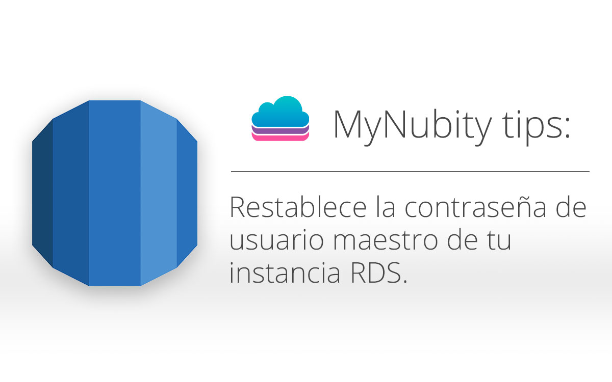 [Tutorial] Restablece la contraseña de usuario maestro de RDS - Nubity